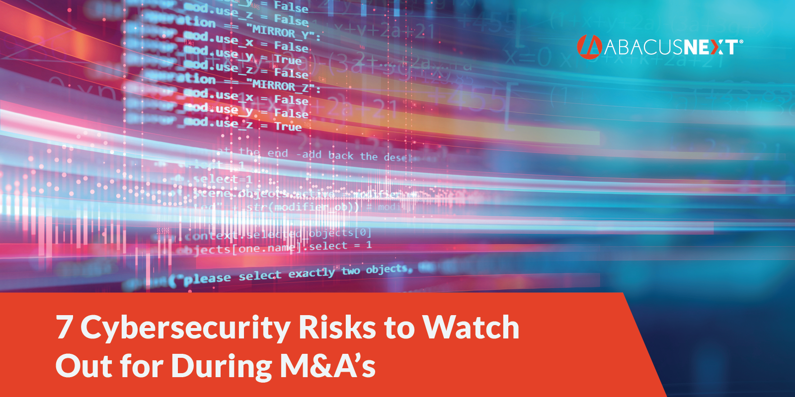 7 Cybersecurity Risks to Watch Out for During M&As - AbacusNext