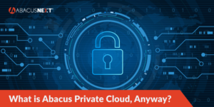 What is Abacus Private Cloud, Anyway? - AbacusNext